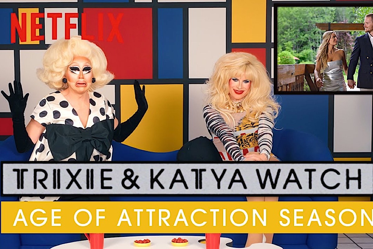 Quick Drag: Trixie Mattel and Katya Watch Age of Attraction – Socialite ...